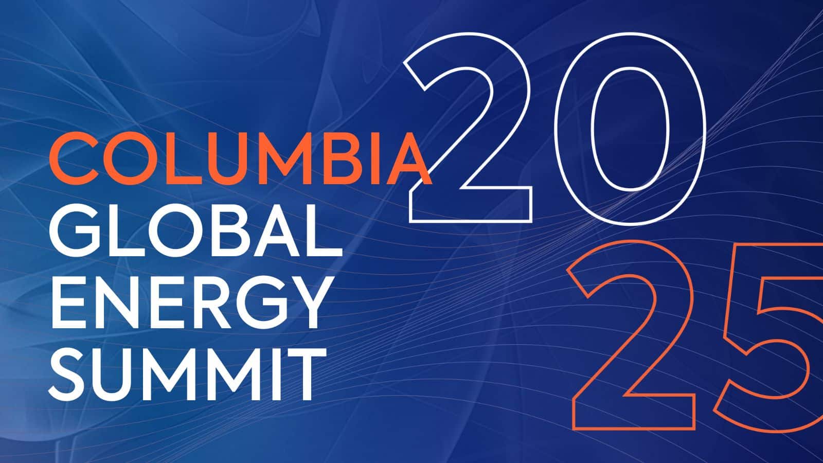 Columbia Global Energy Summit 2025 - Center on Global Energy Policy at ...